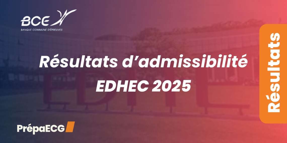 Résultats d'admissibilité EDHEC 2025 - Prépa ECG